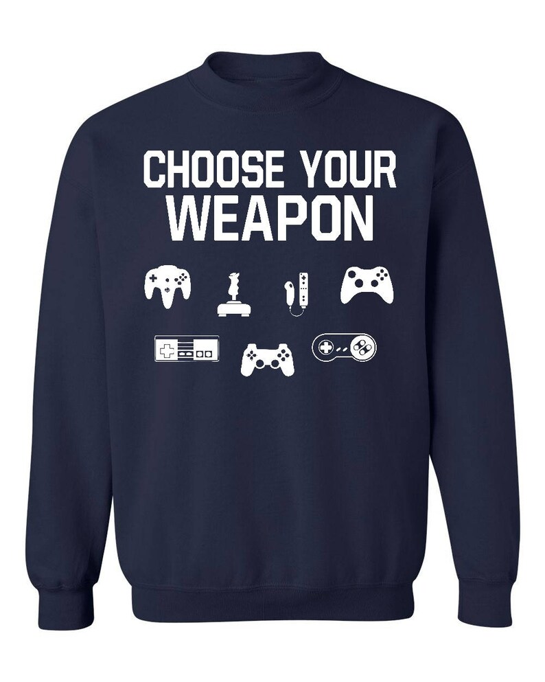 Choose Your Weapon - Game Controller - Crewneck Sweatshirt - Etsy