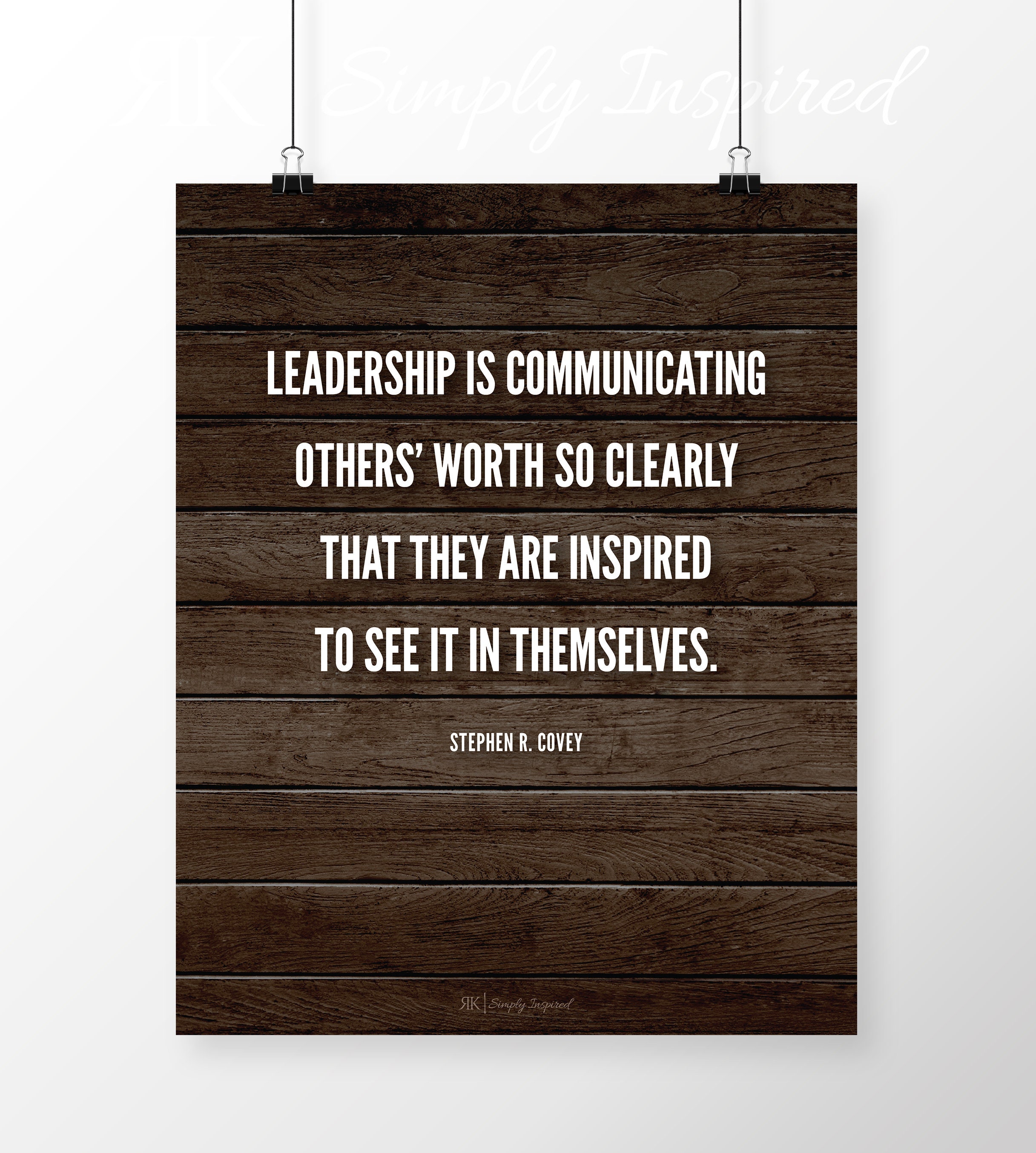 Leadership Quote Print leadership is Communicating Others Worth Stephen ...