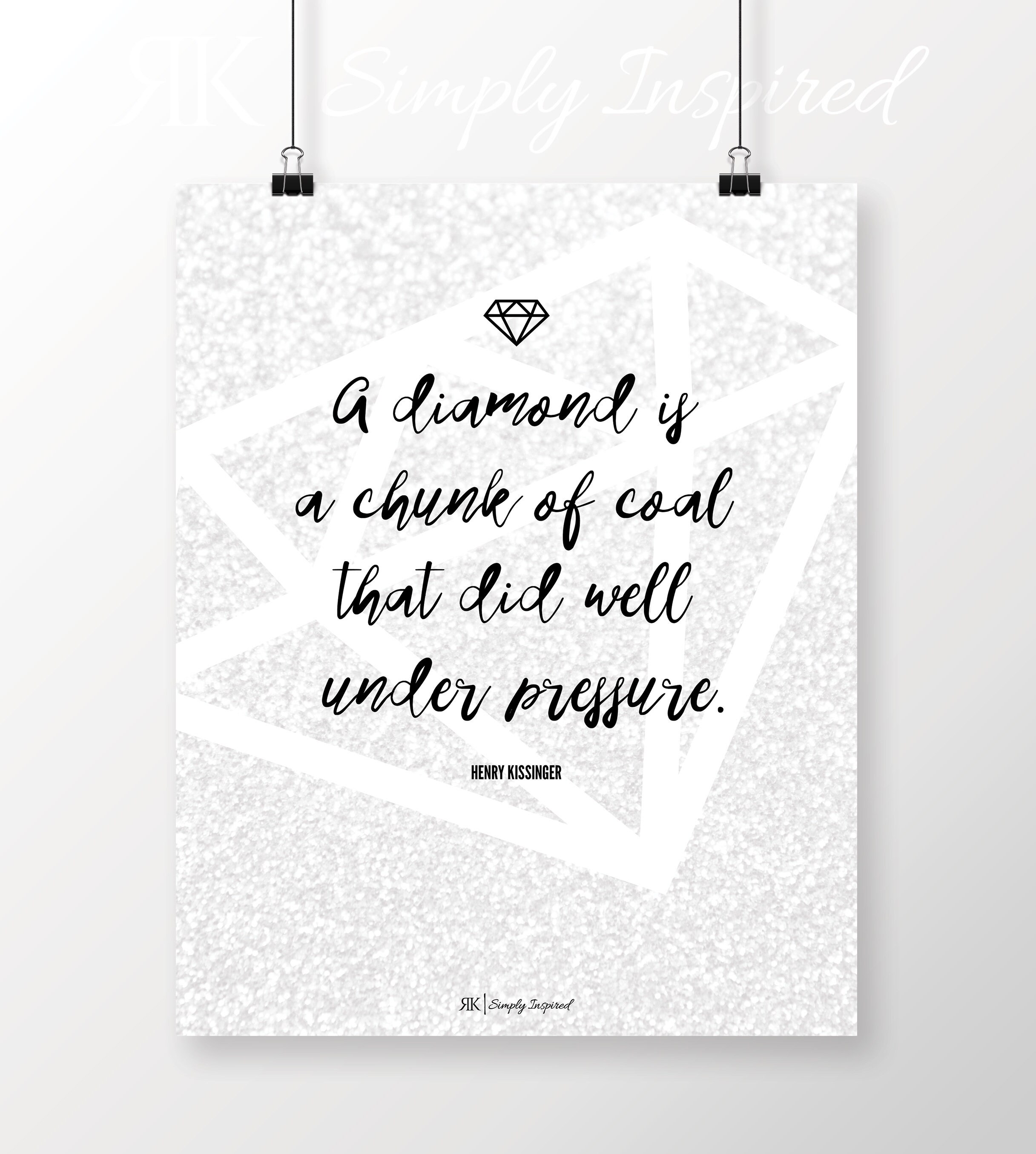 Diamond Success Quote Print a Diamond is a Chunk of Coal That Did Well ...