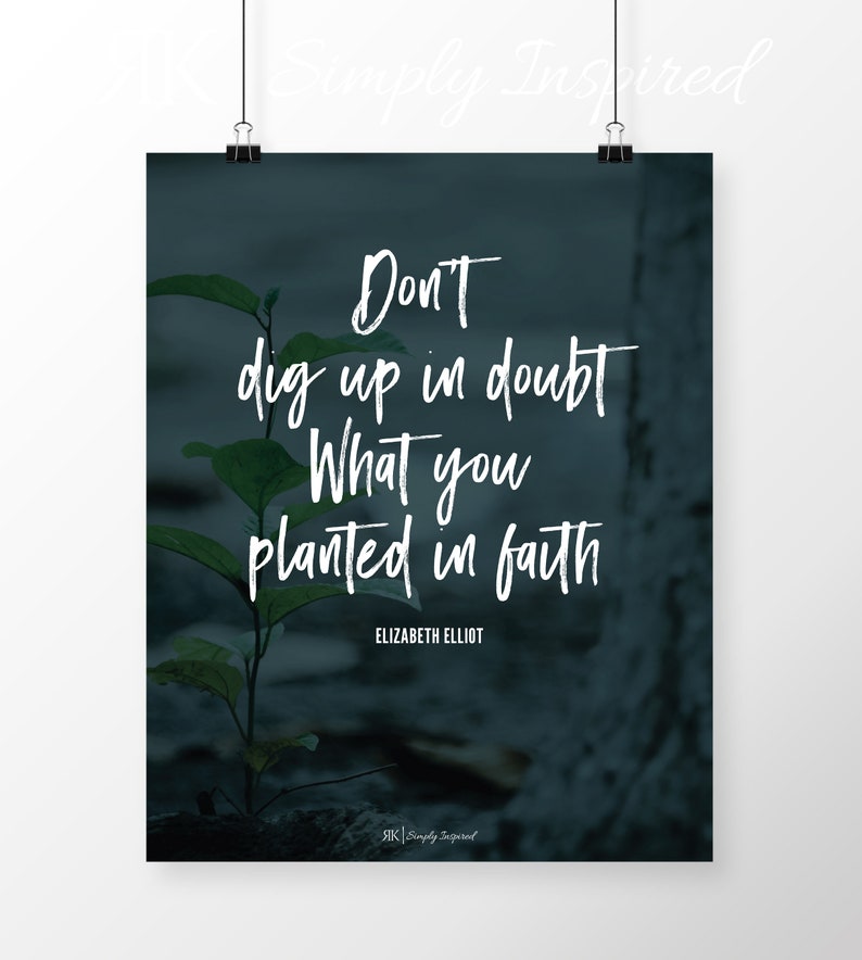 Digital Download Quote Print "don't Dig up in Doubt What You Planted in ...