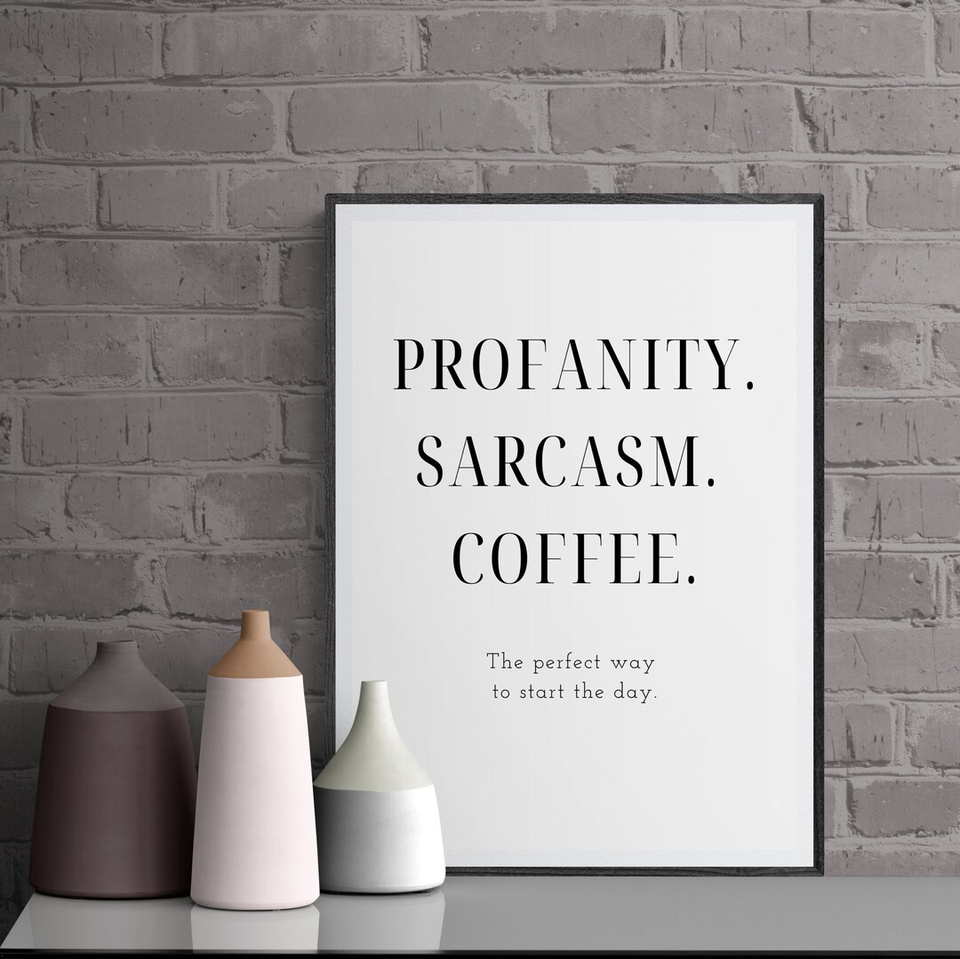 Coffee Quotes Sarcasm Profanity Print Coffee Wall Art Wall Art Quotes ...