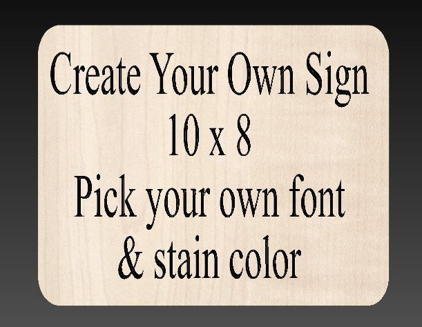 Create Your Own Sign 10x8 Custom Sign Customized Sign | Etsy