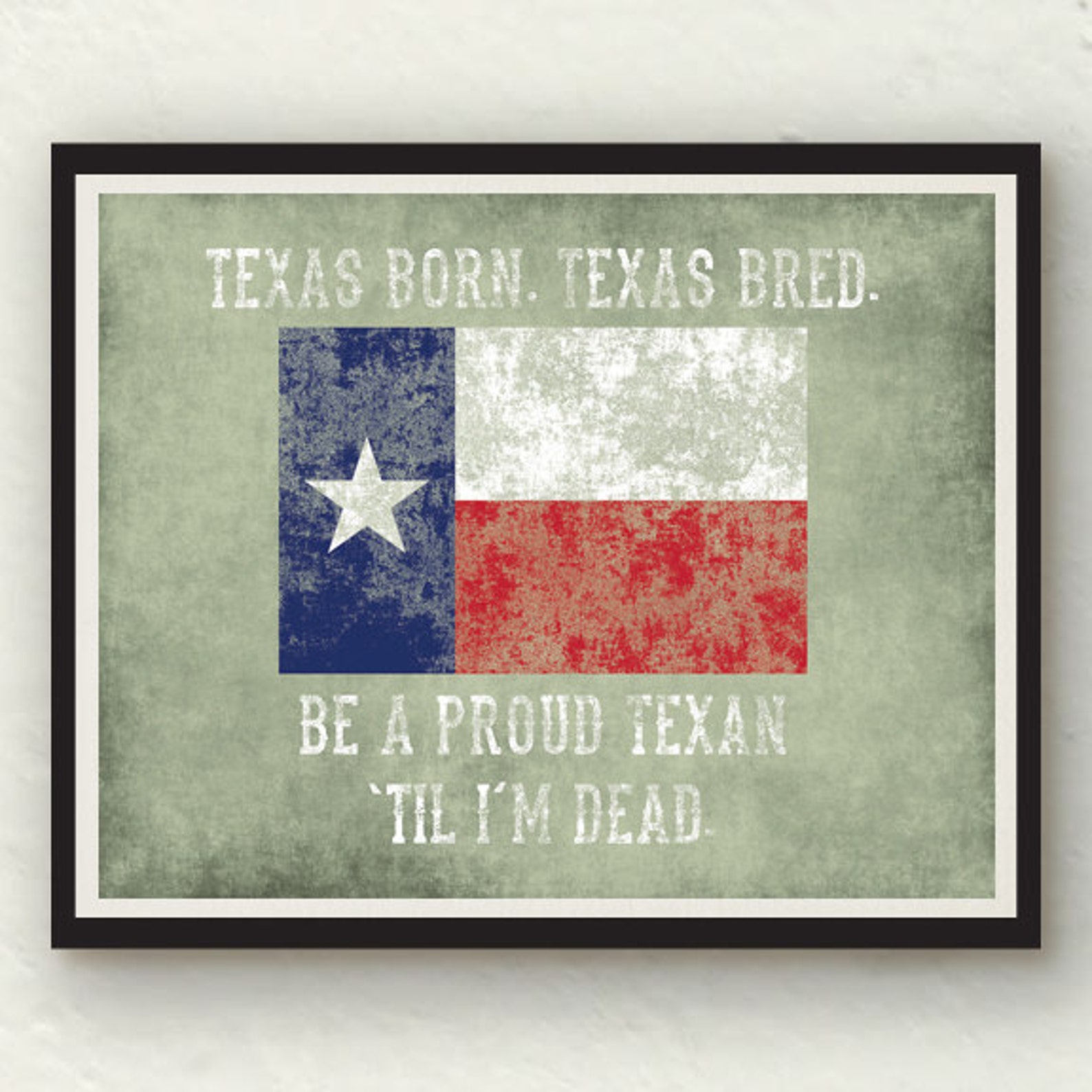 Texas Born. Texas Bred. Various Colors Mustard Gray Blue Green Art ...