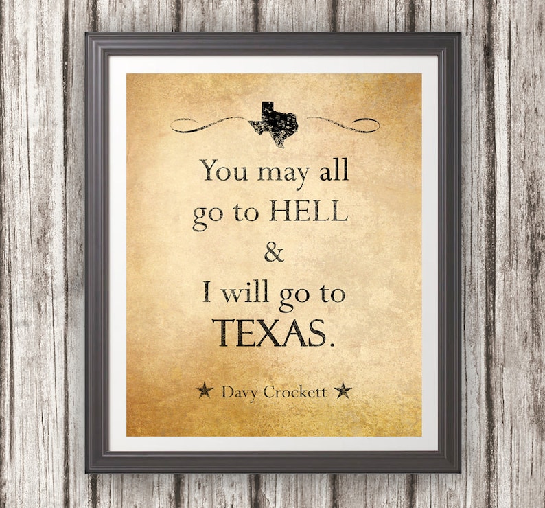 You May All Go to Hell I Will Go to Texas Davy Crockett Saying Wall Art ...