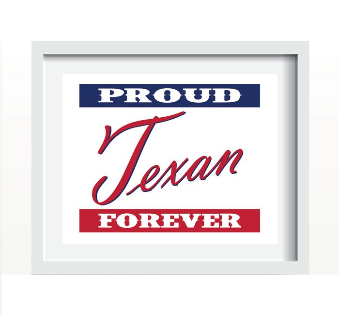 Proud Texan Forever Multiple Backgrounds Red Blue Art Print - Etsy