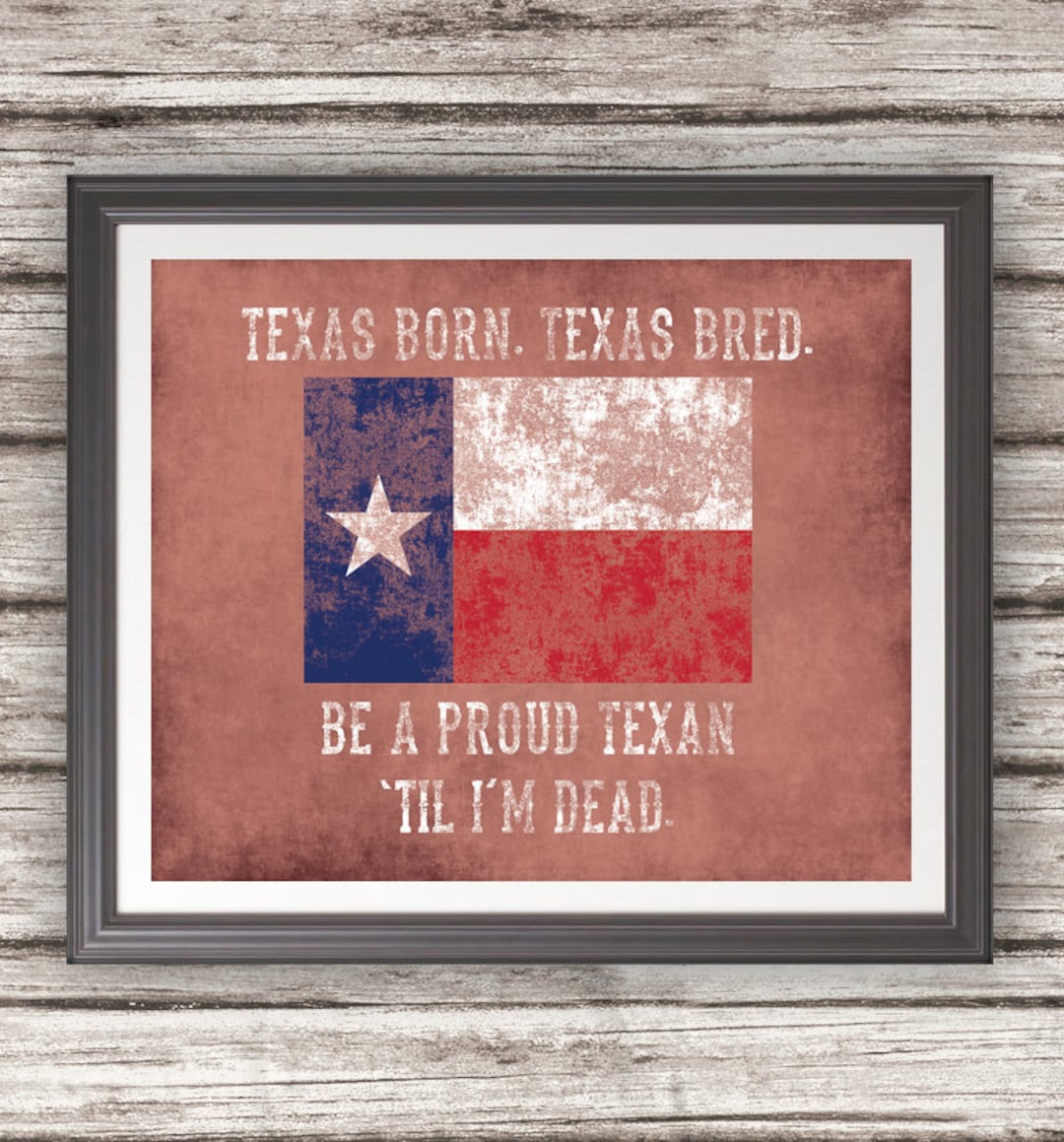 Texas Born. Texas Bred. Various Colors Mustard Gray Blue Green Art ...