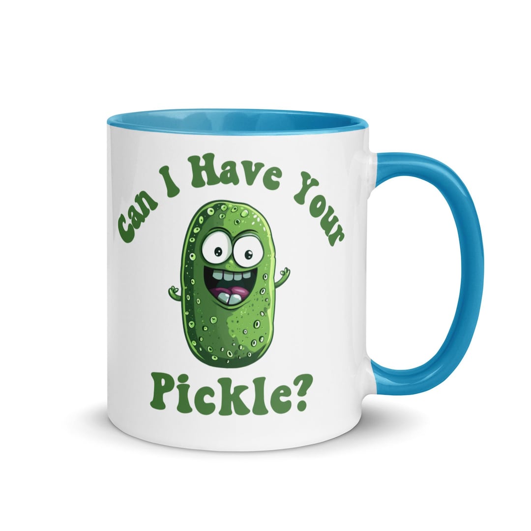Funny Pickle Mug, Can I Have Your Pickle, Pickle Lover Gift, Green ...