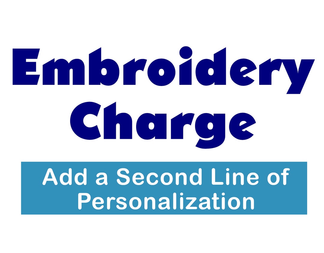 Embroidery Charge to Add a Second Line of Embroidery - Etsy