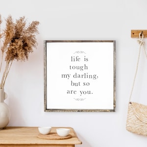 Life is Tough My Darling but so Are You Wood Sign, Farmhouse Decor ...