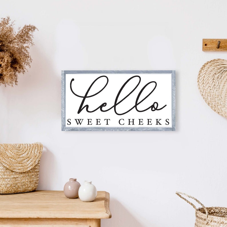 Hello Sweet Cheeks. Hello Sweet Cheeks Wood Sign. Hello Sweet Cheeks ...