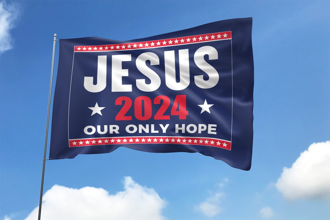 Jesus 2024 Our Only Hope Flag/christ Jesus 2024 Garden Flag/christian ...