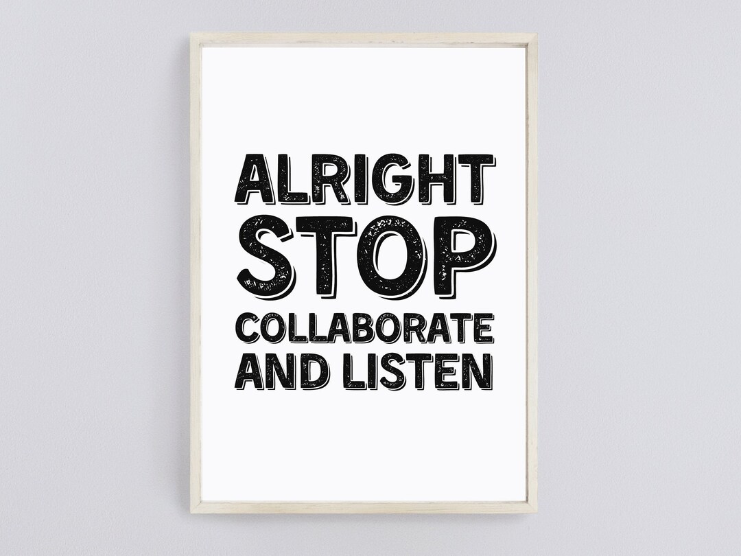 Alright Stop Collaborate and Listen Poster Hip Hop Wall Art - Etsy