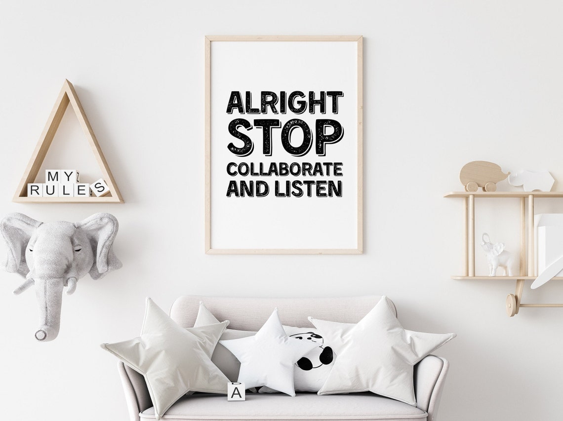 Alright Stop Collaborate and Listen Poster Hip Hop Wall Art | Etsy