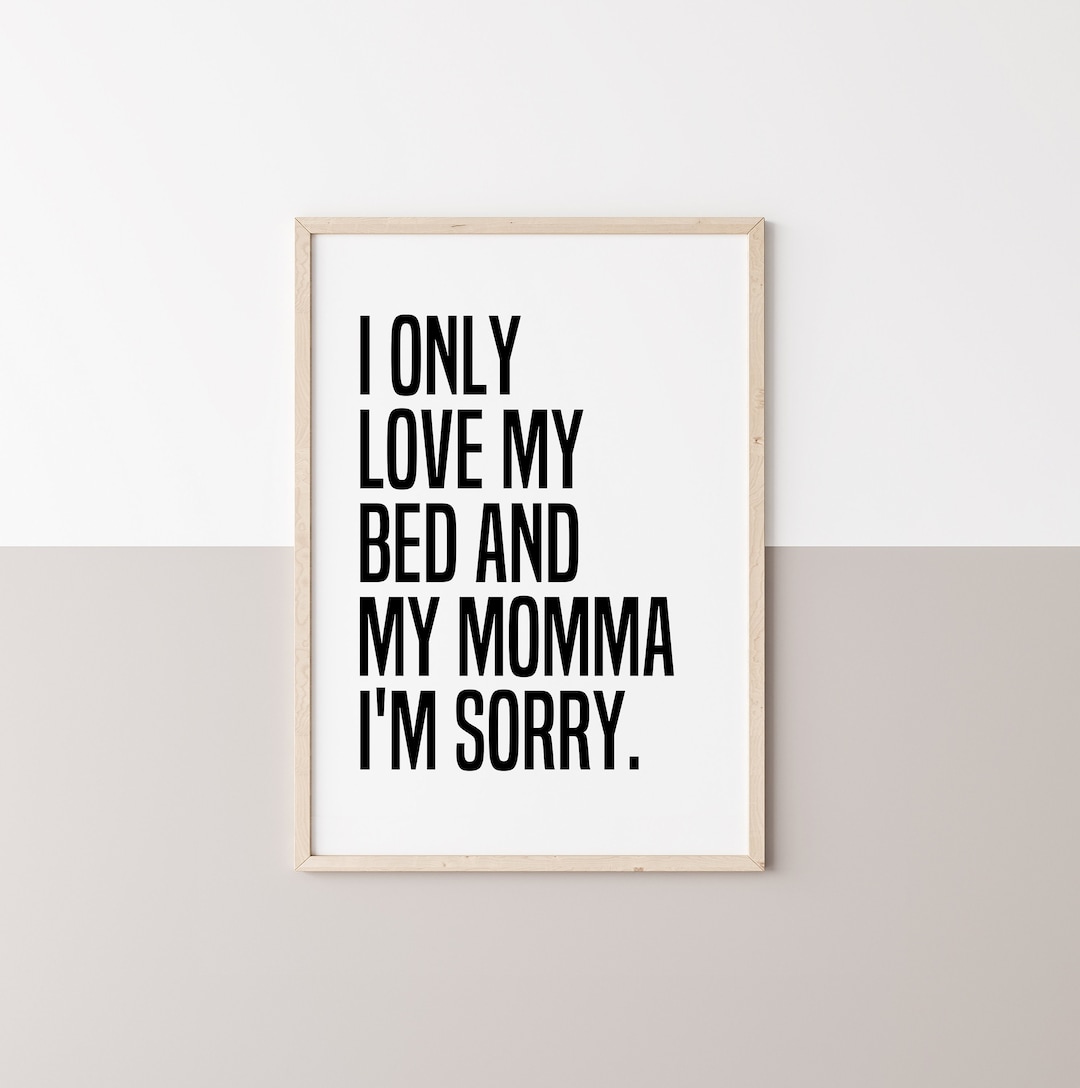 Drake Lyrics Poster, I Only Love My Bed and My Momma I'm Sorry Print ...