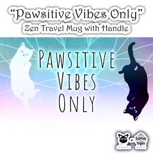 Pawsitive Vibes Only Zen Travel Mug With a Handle 25oz Stemless ...