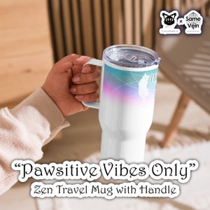 Pawsitive Vibes Only Zen Travel Mug With a Handle 25oz Stemless ...