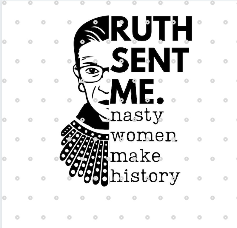 Ruth Sent Me Ruth Bader Ginsburg SVG Notorious RBG Svg Nasty | Etsy