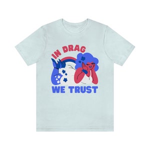 In Drag We Trust Drag Queen Shirt Protest Shirt Equality Shirt Gay ...