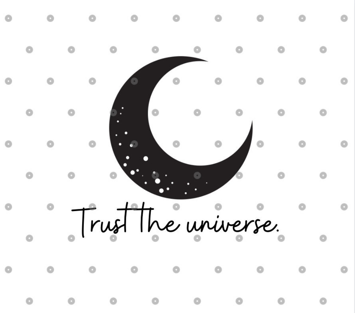 Trust the Universe SVG Spiritual SVG Crescent Moon Svg - Etsy