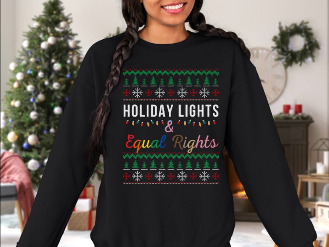 Holiday Lights and Equal Rights Feminist Christmas Sweater Love is Love Black Lives Matter ...