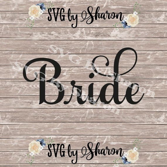 Bride SVG File Cutting File for Vinyl Printable PNG Files for | Etsy