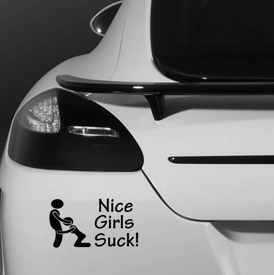 Nice Girls Suck Quote Motto Sign Logo Car Bumper Vehicle Sticker Funny Humour Van Bike Wall
