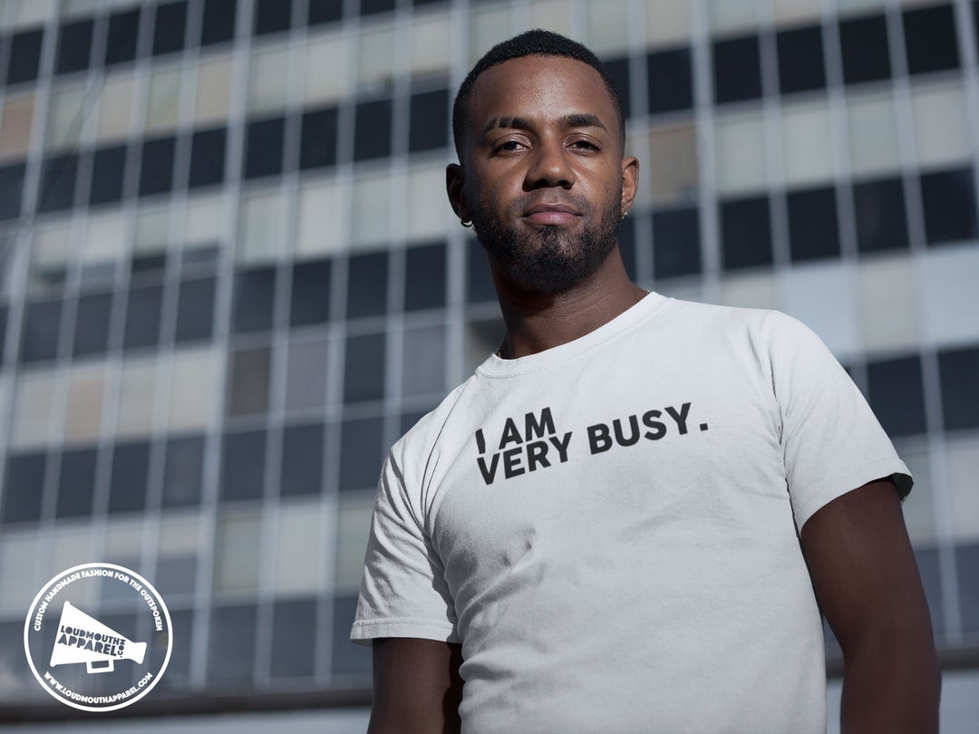 I Am Very Busy Unisex T-shirt Humour Rebel - Etsy