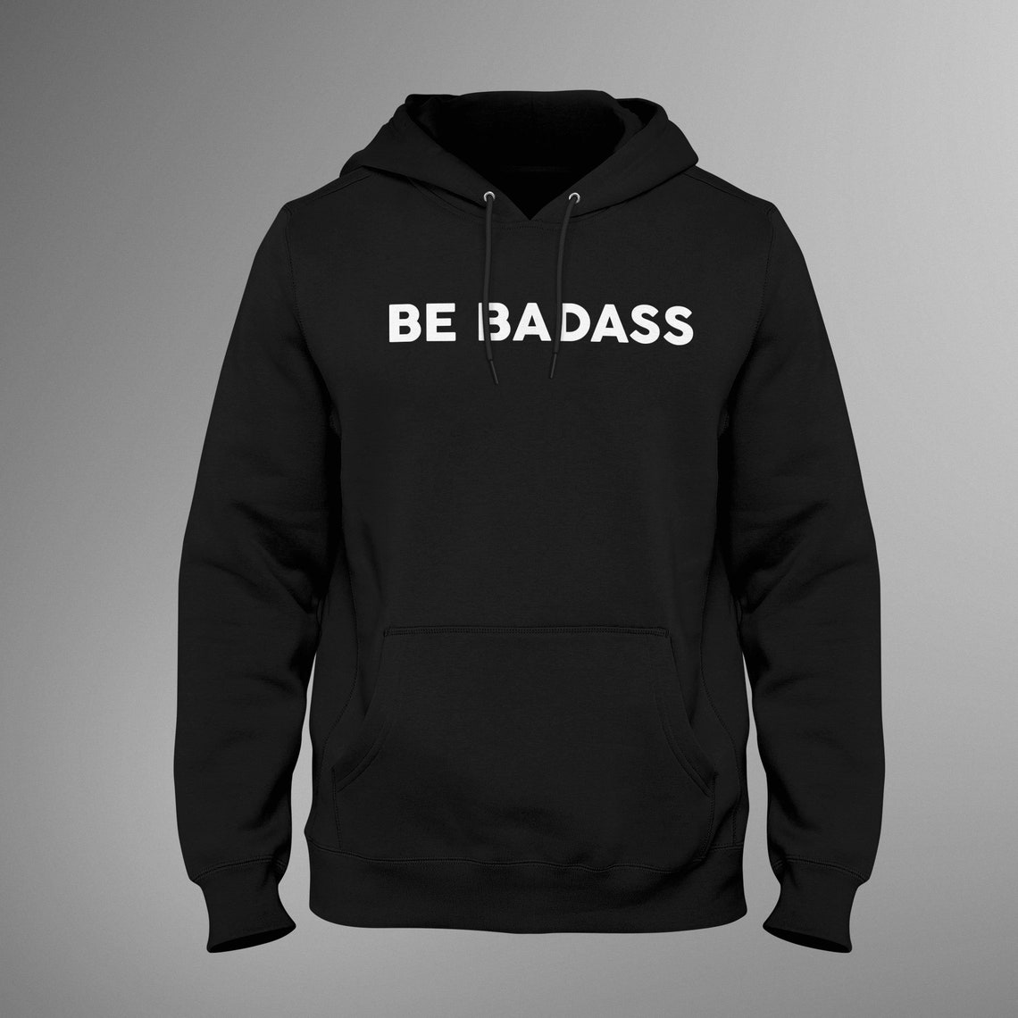 Be Badass Unisex Hoody Hooded Sweatshirt Bad Ass Attitude - Etsy