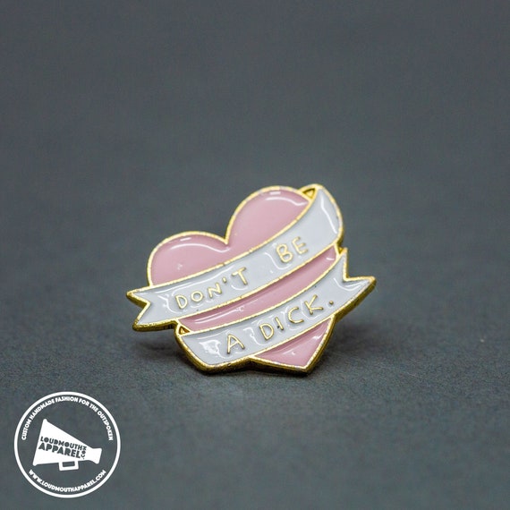 Dont Be A Dick Heart Enamel Pin Badge Lapel Pin Funny Etsy