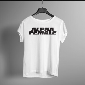 Alpha Female Women's' T-shirt Mother Mothers Day Power Woman Girl Power ...