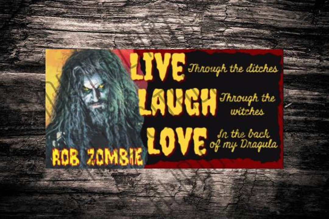 Rob Zombie Funny PNG Live Laugh Love Dragula Halloween PNG File for ...