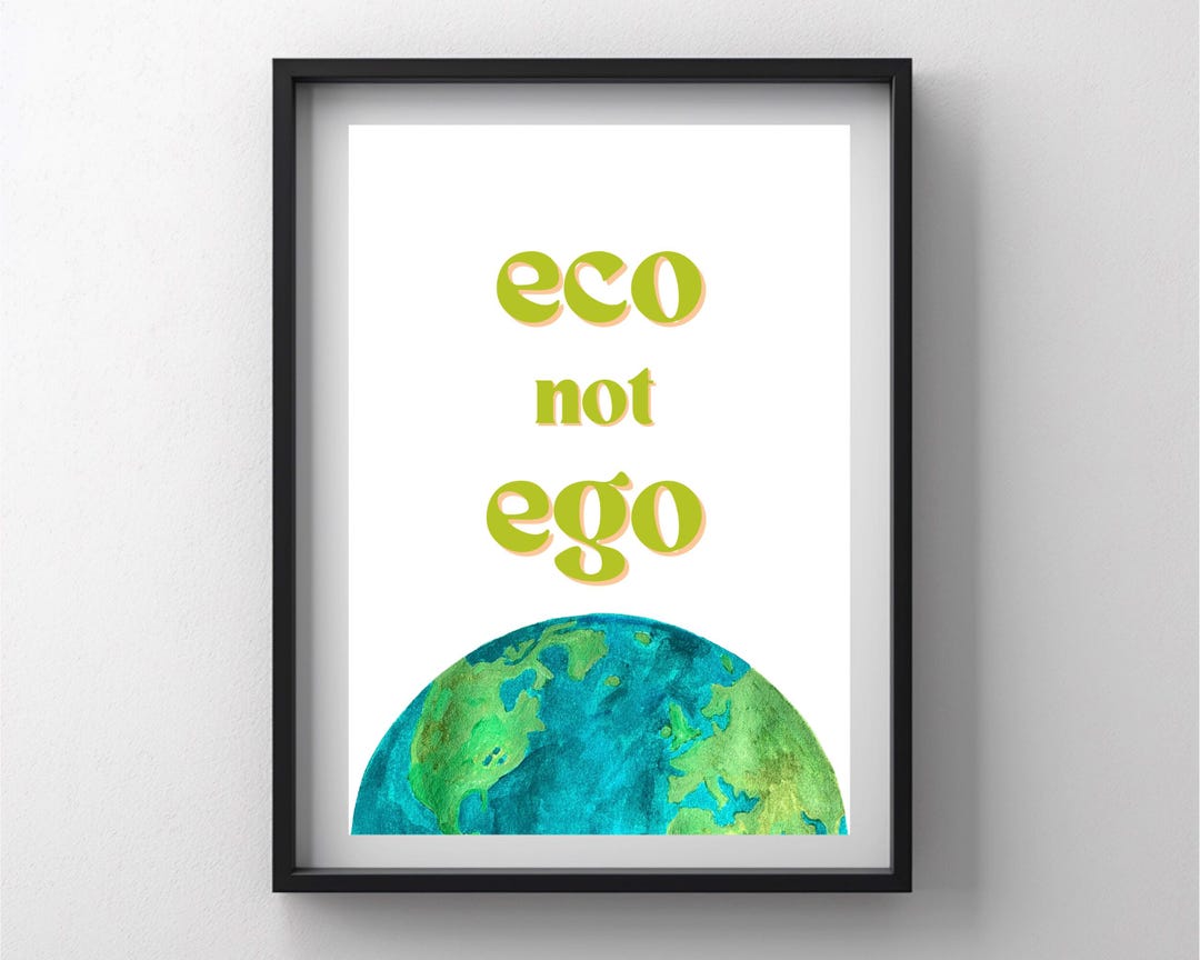 Sustainable Living Art: Eco Not Ego - Digital Poster Download, Eco ...