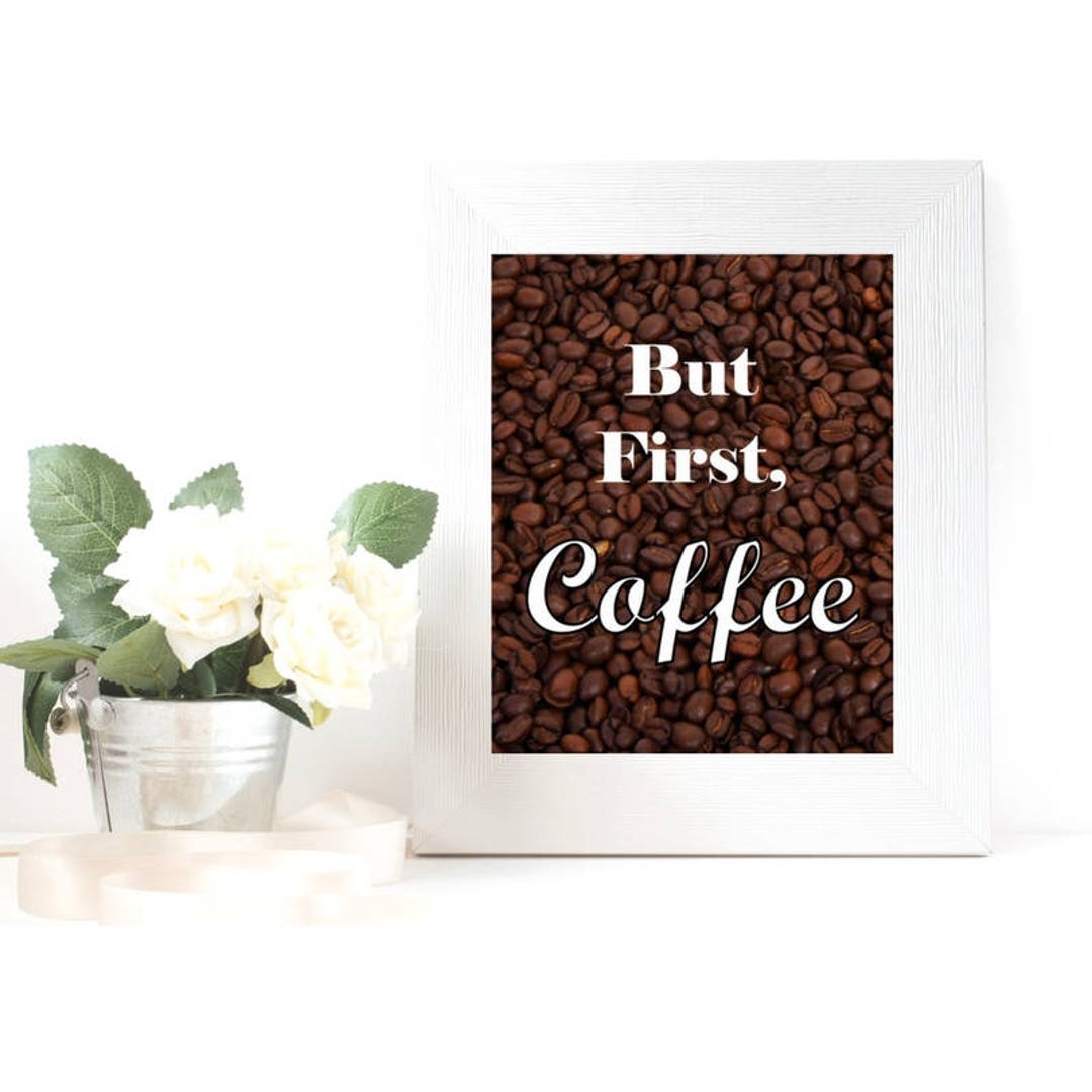 But First Coffee Printable Wall Art, 8x10 Printable Quotes, Printable ...