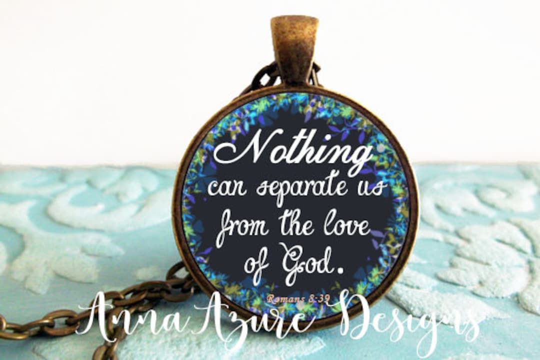 Nothing Can Separate Us From the Love of God- Romans 8:39- Christian ...