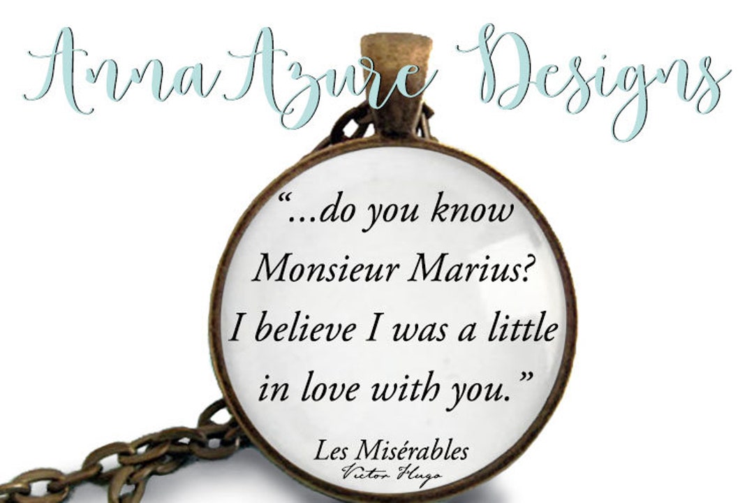 Les Misérables Quote - ...do You Know Monsieur Marius? I Believe I Was ...