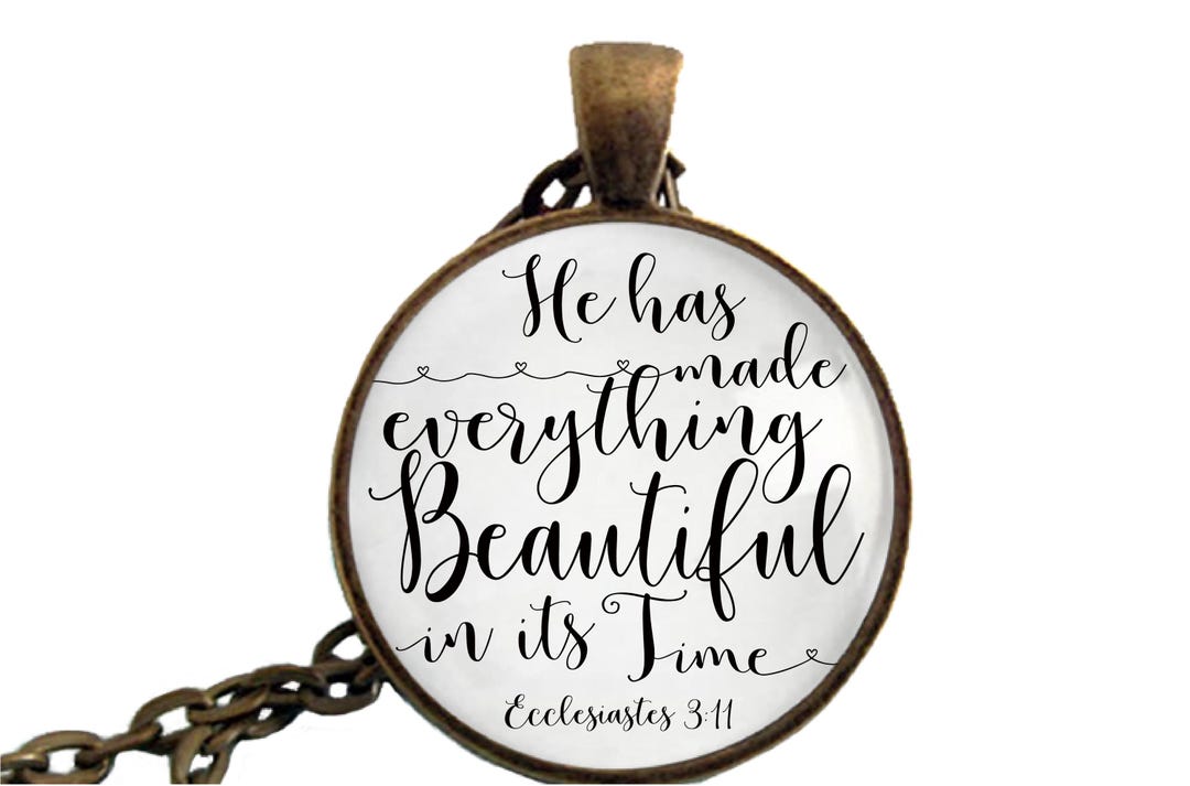 Ecclesiastes 3:11 - He Has Made Everything Beautiful in Its Time ...