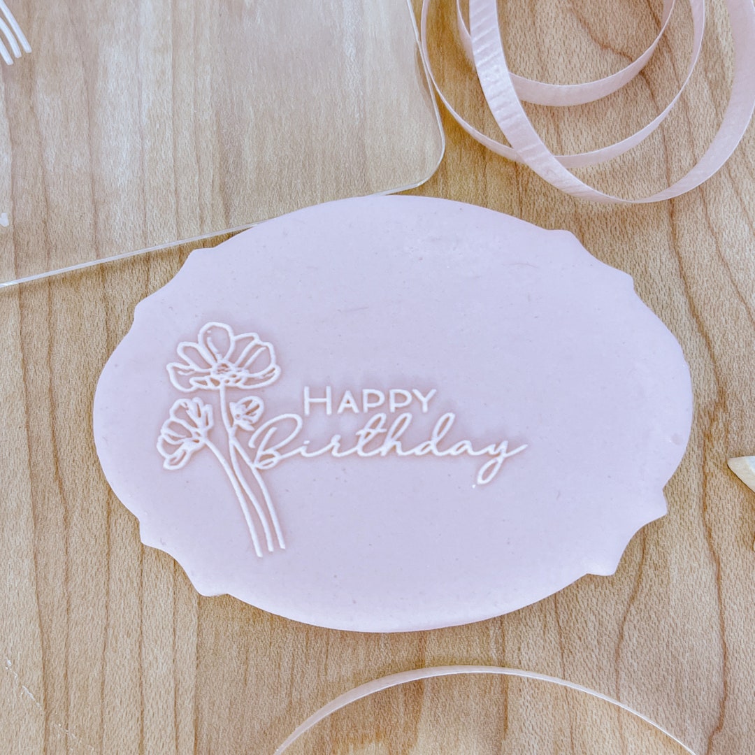 Happy Birthday Flowers Cookie Embosser, Birthday Fondant Embosser ...