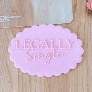 Divorce Party Cookie Embosser, Legally Single Fondant, Separation ...