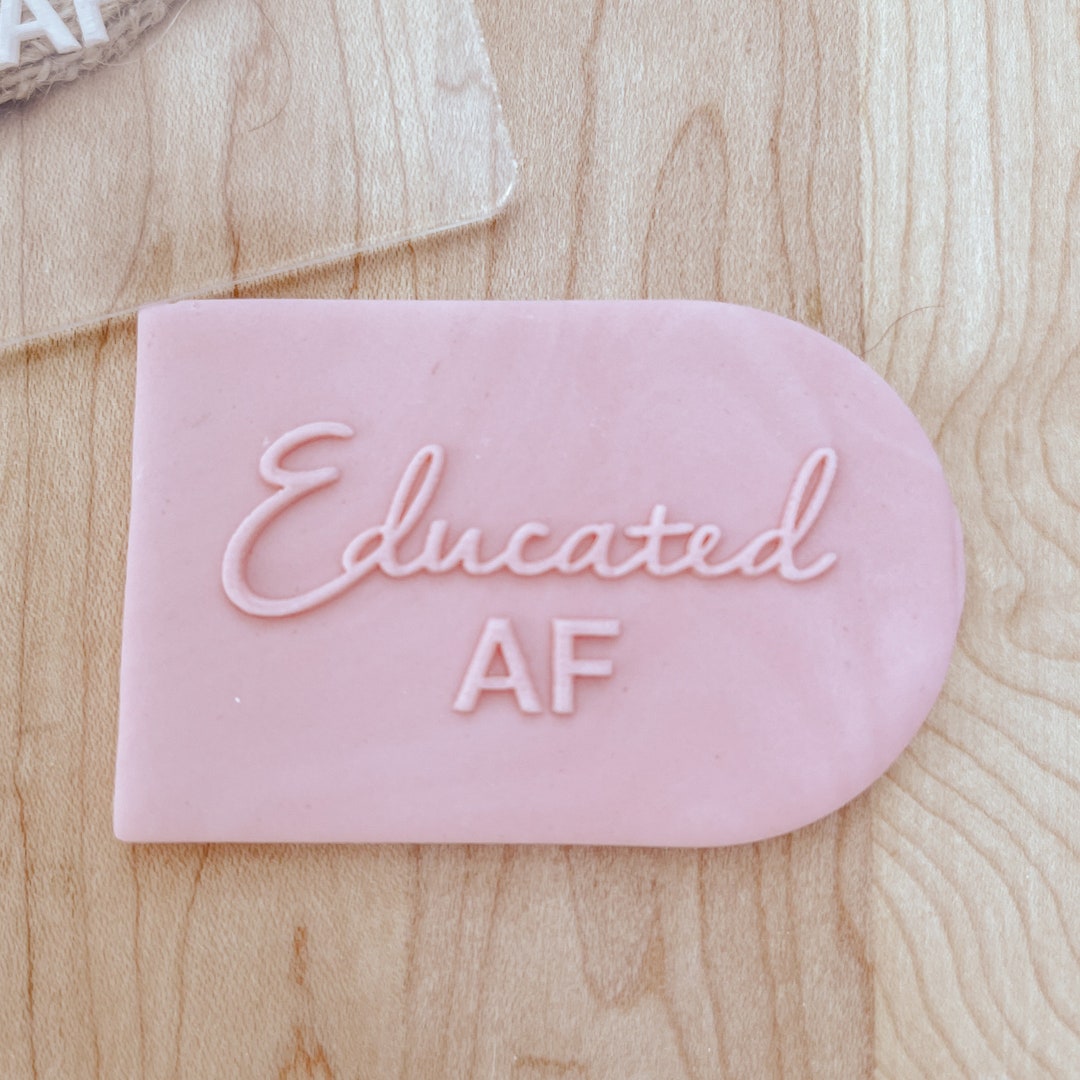 Educated AF Fondant Embosser Stamp, Happy Graduation Fondant Stamp ...