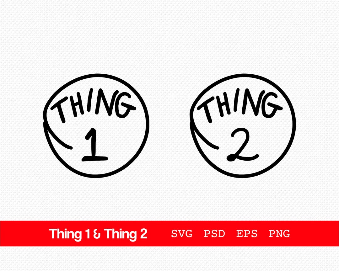 Thing 1 SVG, Thing 2 SVG, Thing 1 and Thing 2 Svg, Cat in the Hat Thing ...