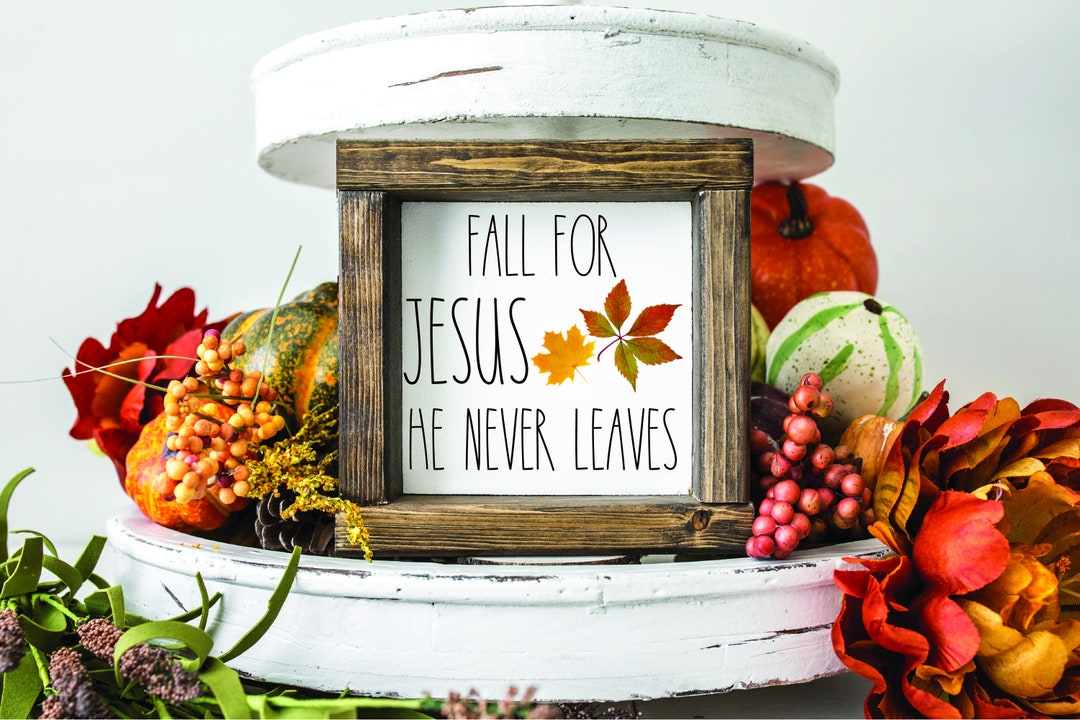 Tiered Mini Sign Fall for Jesus He Never Leaves Home - Etsy