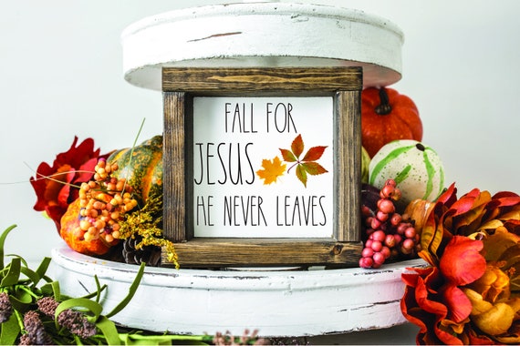 Tiered Mini Sign Fall for Jesus He Never Leaves Home - Etsy
