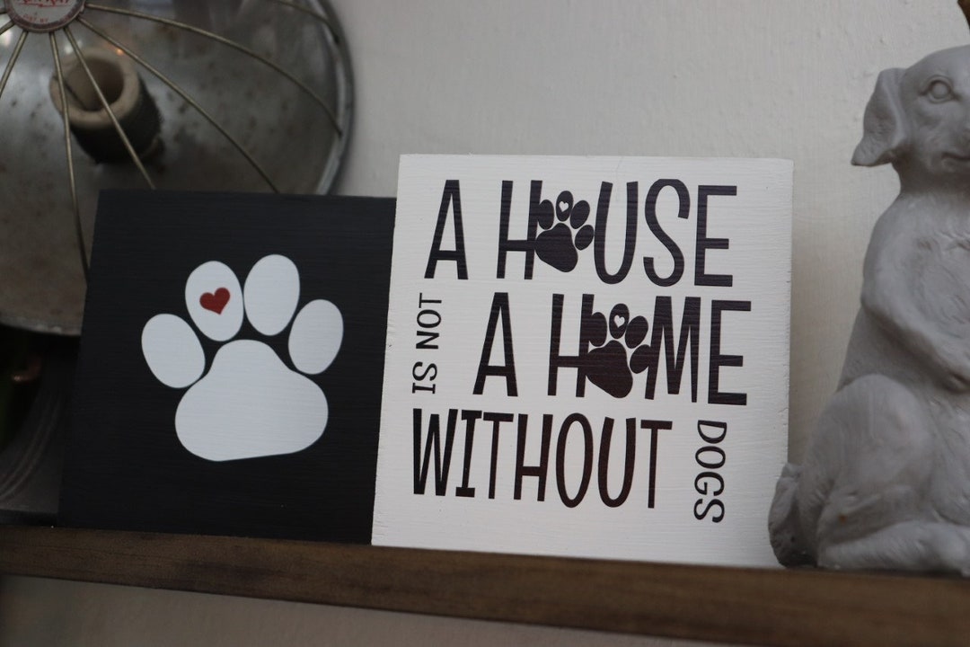 A House is Not a Home Without Dogs Dog Sign Customized Dog - Etsy
