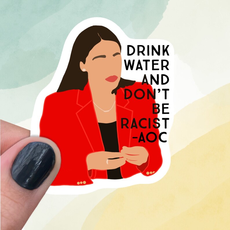 Don't Be Racist AOC Sticker Laptop Water Bottle Car | Etsy