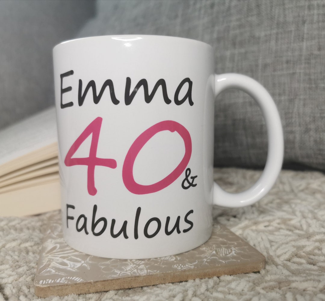 Personalised 40 and Fabulous Ceramic Mug, Birthday Mug, Coffee Tea ...