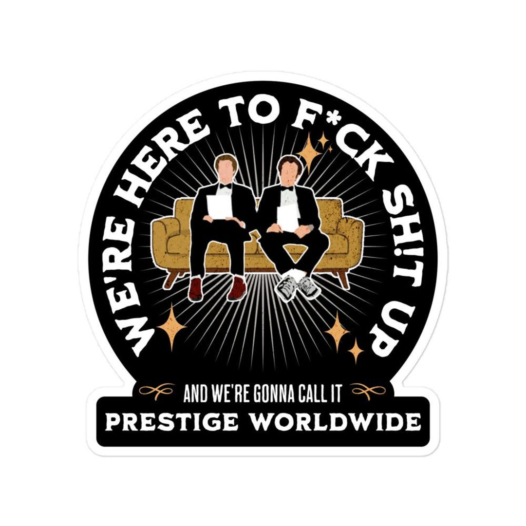Step Brothers Prestige Worldwide Sticker | Funny Movie Quote Vinyl ...