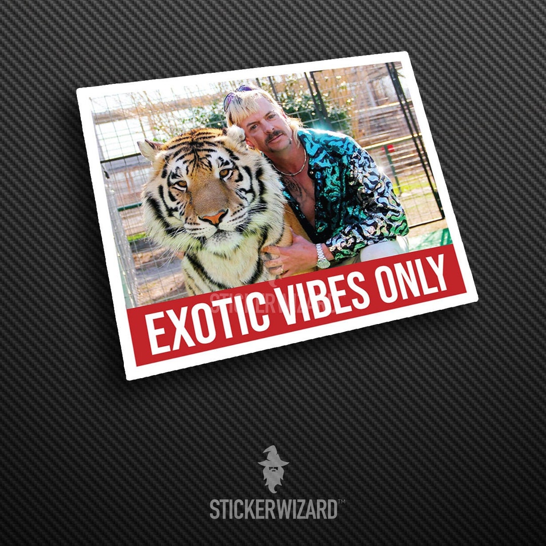 Joe Exotic EXOTIC VIBES ONLY Sticker Tiger King Decal - Etsy