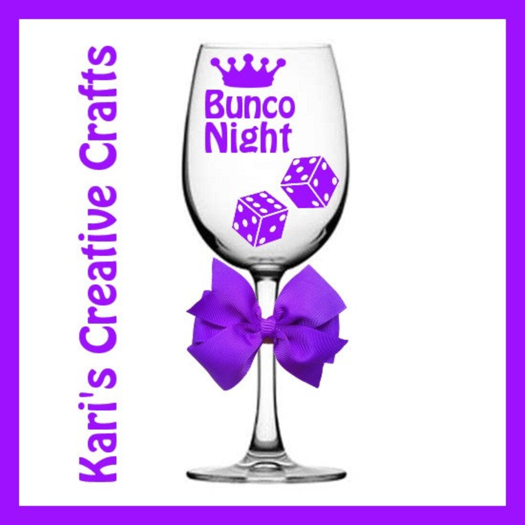 Bunco Night Wine Glass Bunco Bunco Queen Wine Glass Custom Etsy