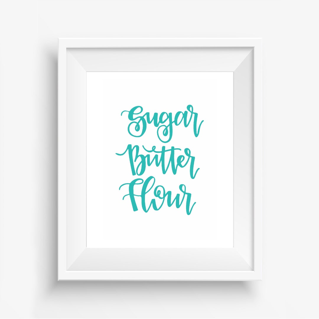 Sugar Butter Flour Digital Downloadable Hand Lettered Kitchen Print - Etsy