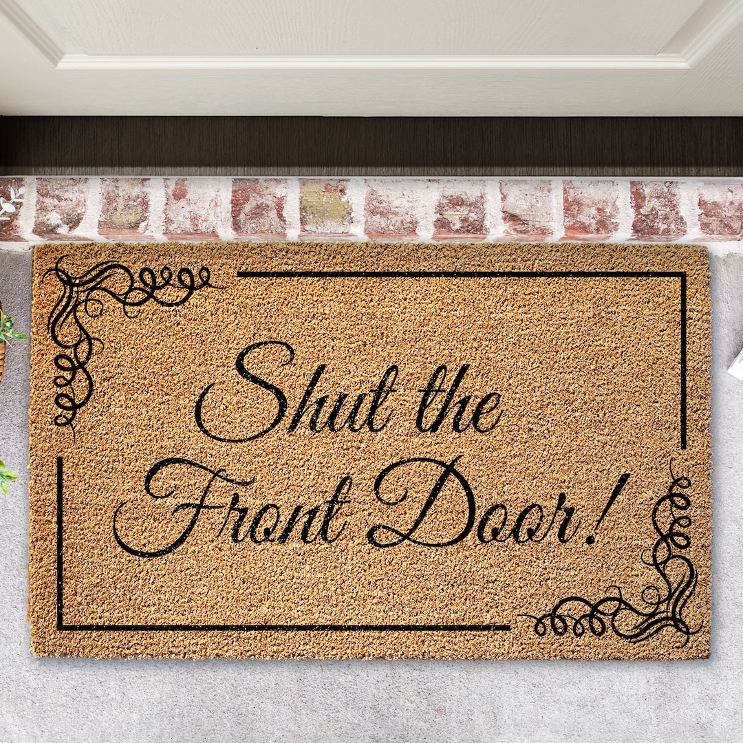 Funny Doormat With Shut the Front Door | Coir Door Mat | Welcome Rug ...